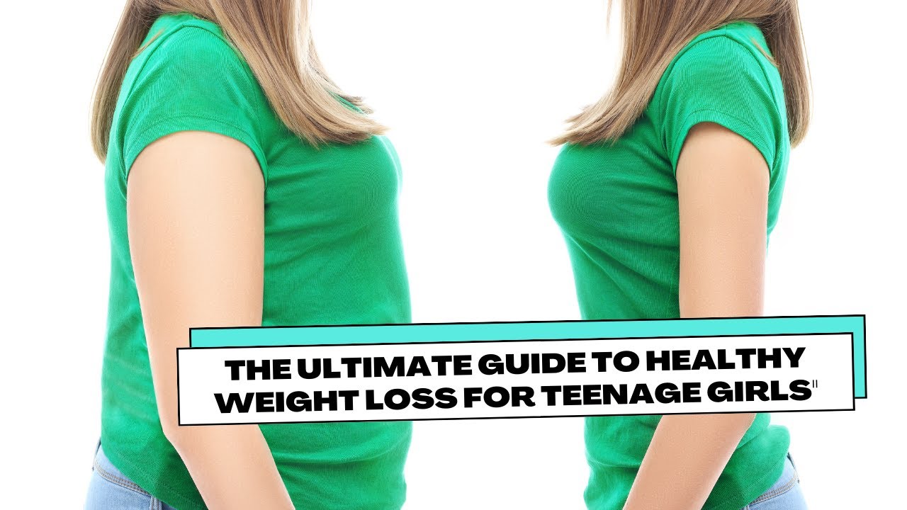 weight loss tips for teenage girls || "The Ultimate Guide to Healthy ...