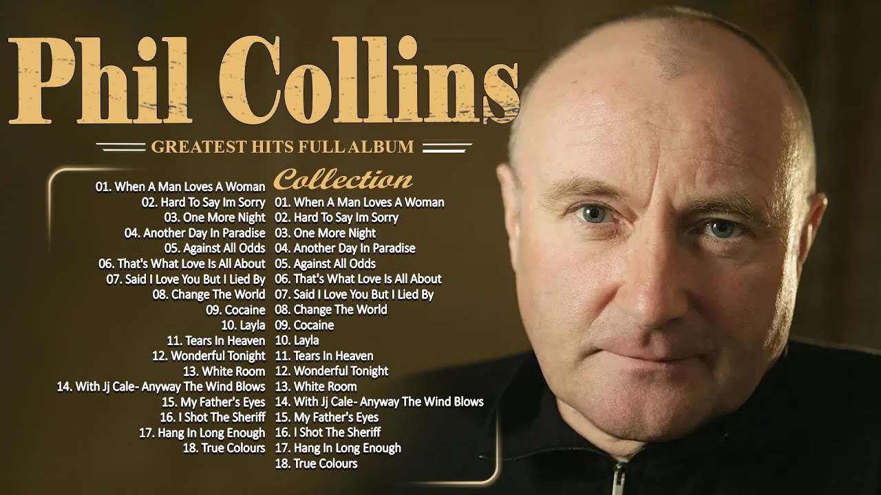 Phil Collins Greatest Hits Full Album The Best Of Phil Collins - YouTube