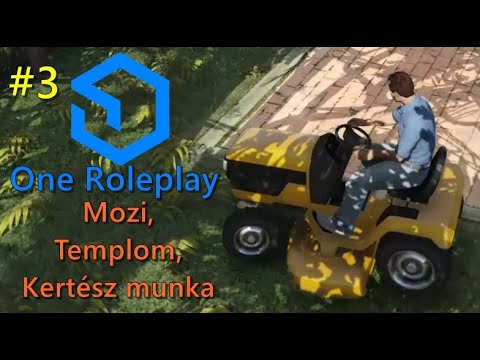 |GTA RP| One RolePlay #3 - Mozi, Templom, Kertész munka - YouTube