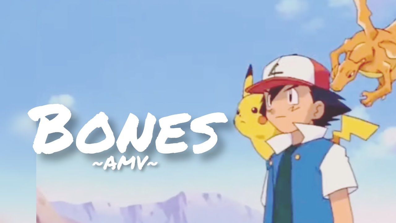 Bones ~a m v~ Pokemon - YouTube