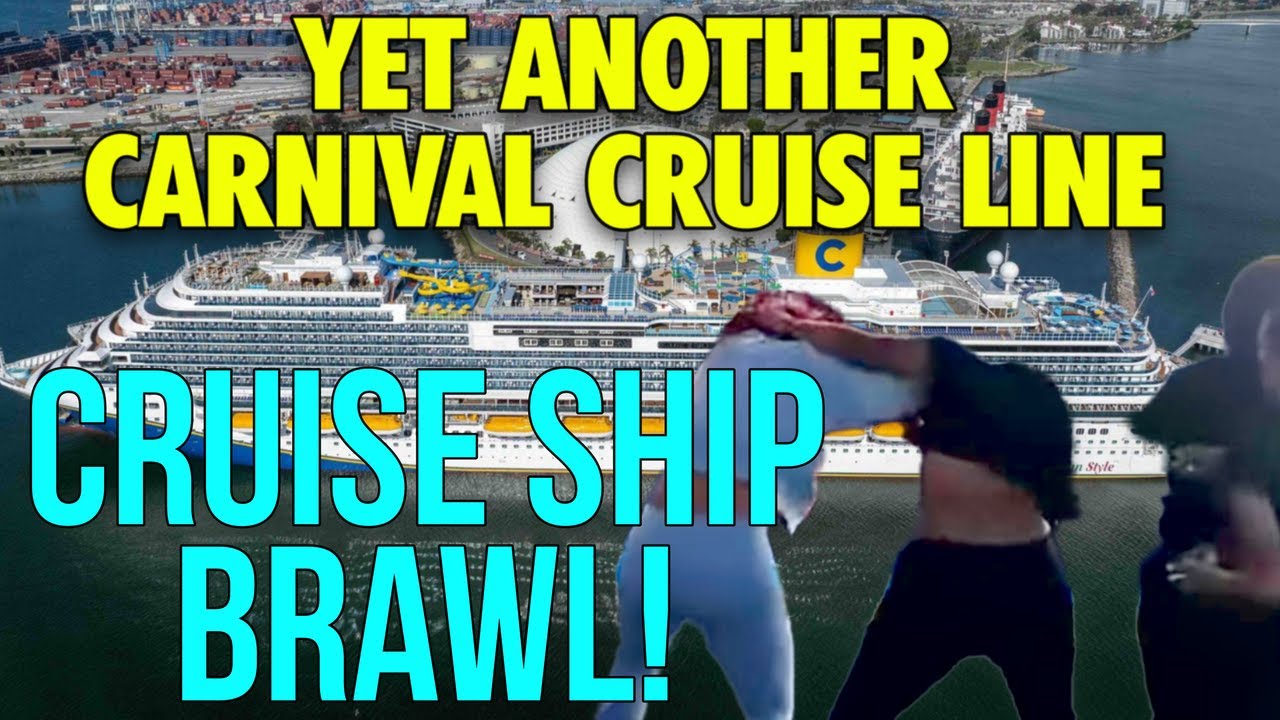 YET ANOTHER Shocking CARNIVAL CRUISE SHIP Brawl! - YouTube
