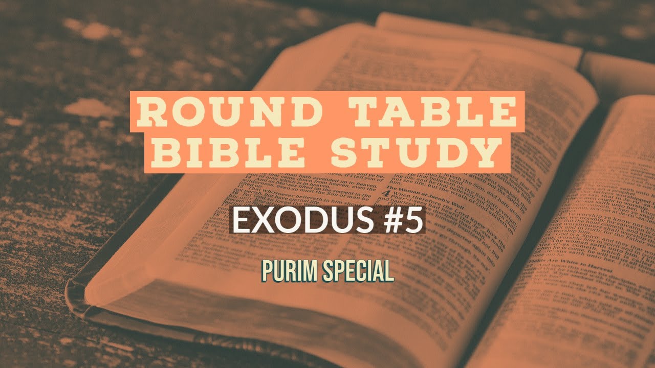 Round Table Bible Study Exodus #5 - YouTube