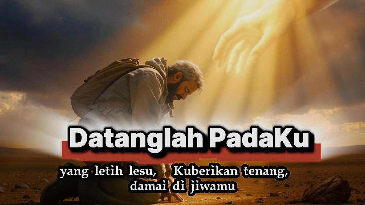 Datanglah padaku (new visual ed) #lagukristenrohani #lagurohanikristen ...