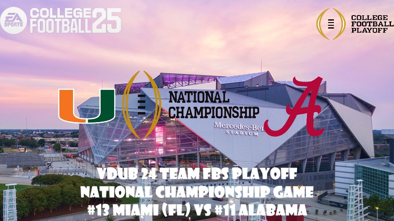 College Football Playoff 25 |VDUB 24 Team FBS Playoff | Natl ...