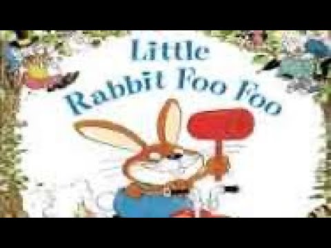 Story: Little Rabbit Foo Foo - YouTube