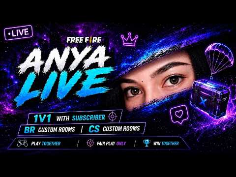 🔥 ANyA LIVE | BR + CS CUSTOM ROOMS 🎮⚡ Join Fast • Play With Me • Full Masti 🔥 #AnyaLive #FreeFire