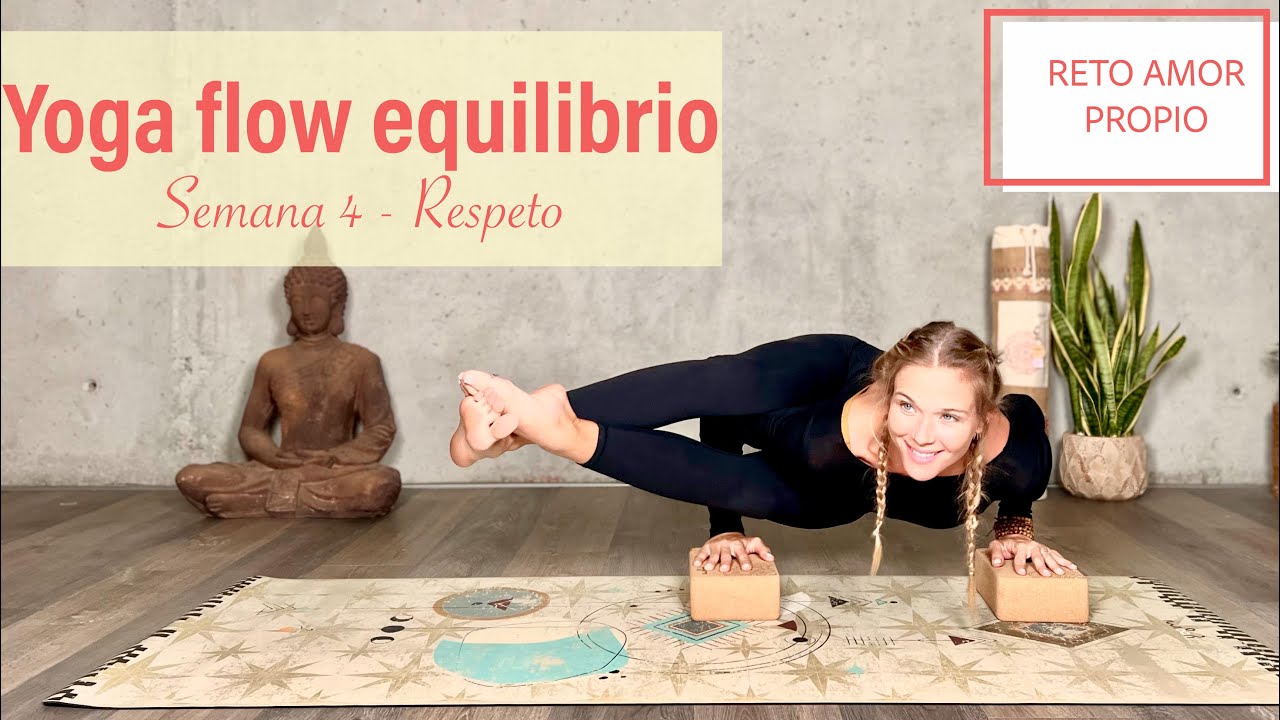 Yoga Flow Equilibrio. Semana 4 Reto Amor Propio RESPETO - YouTube