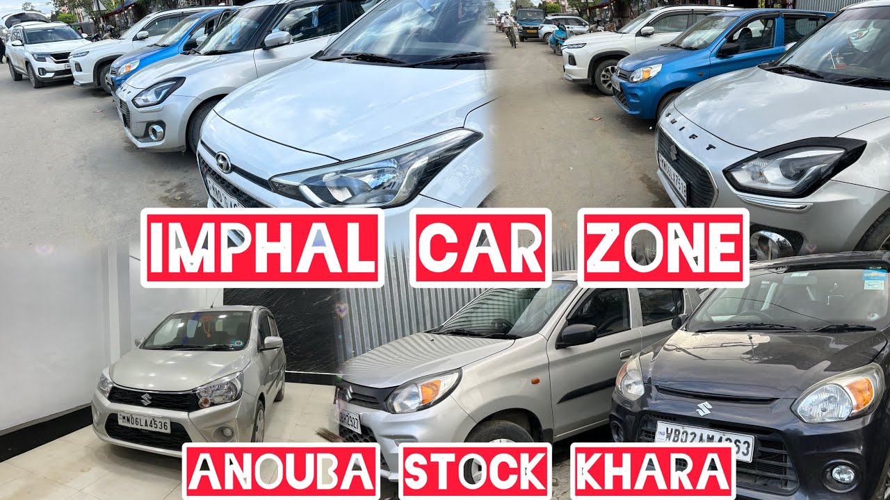 IMPHAL car 🚘 ZONE gi Anouba Stock Khara👍2025 - YouTube