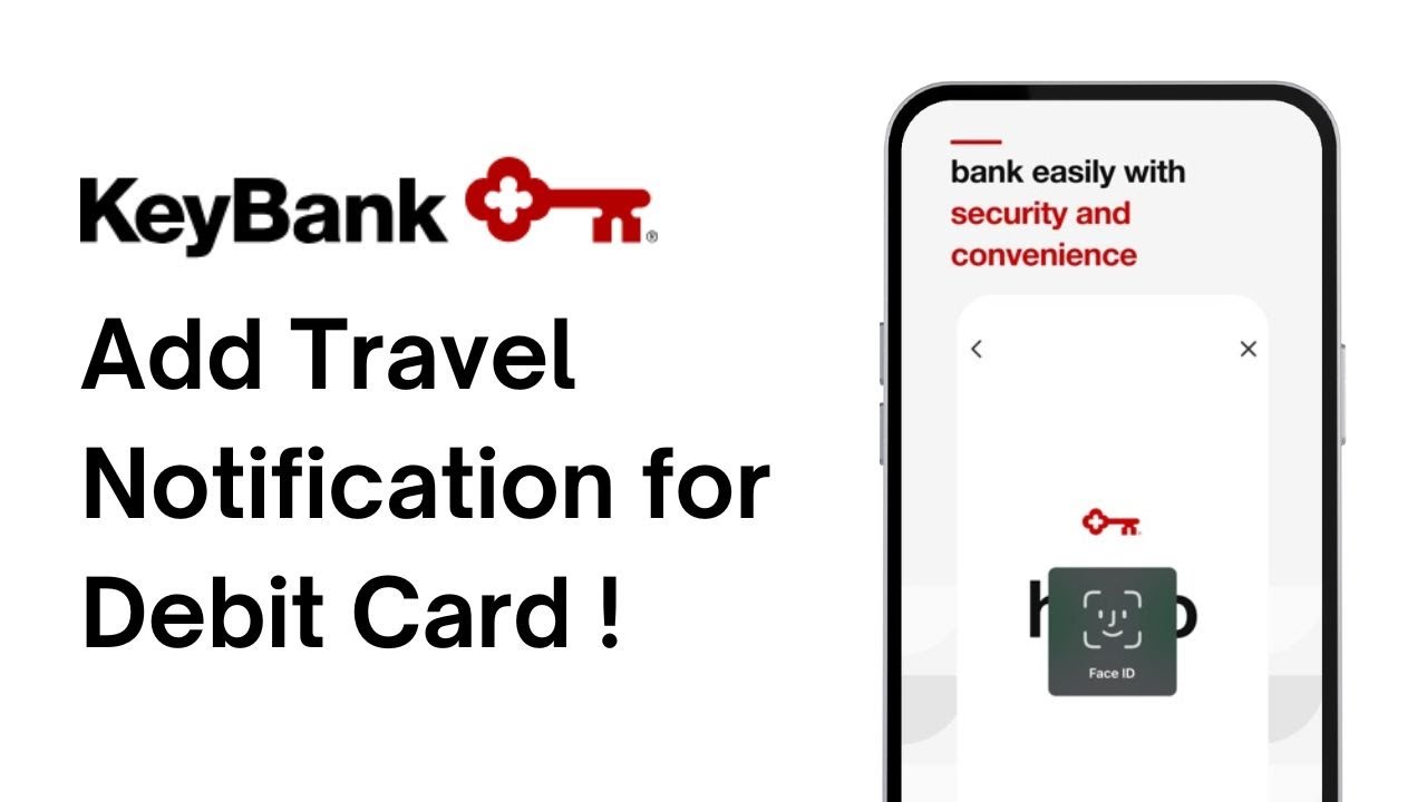 How to Add a Travel Notification for Your KeyBank Debit Card - YouTube