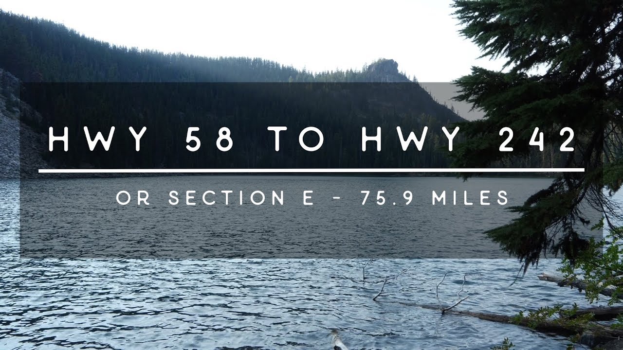 PCT 2018 - Oregon Section E - Highway 58 to Highway 242 - YouTube