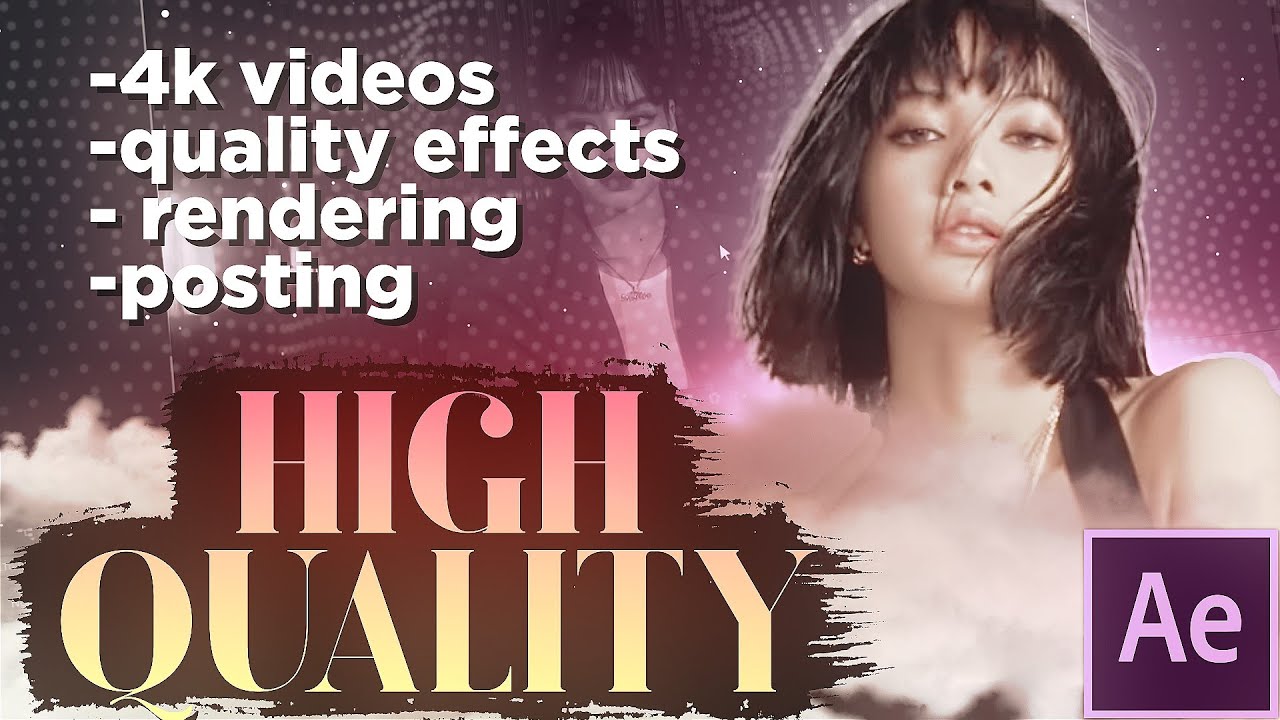 high quality for edits tutorial! - after effects | ttchanell - YouTube