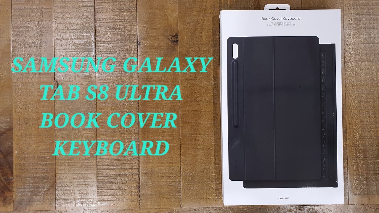Galaxy Tab S8 Ultra Book Cover Keyboard Unboxing Vs Protective