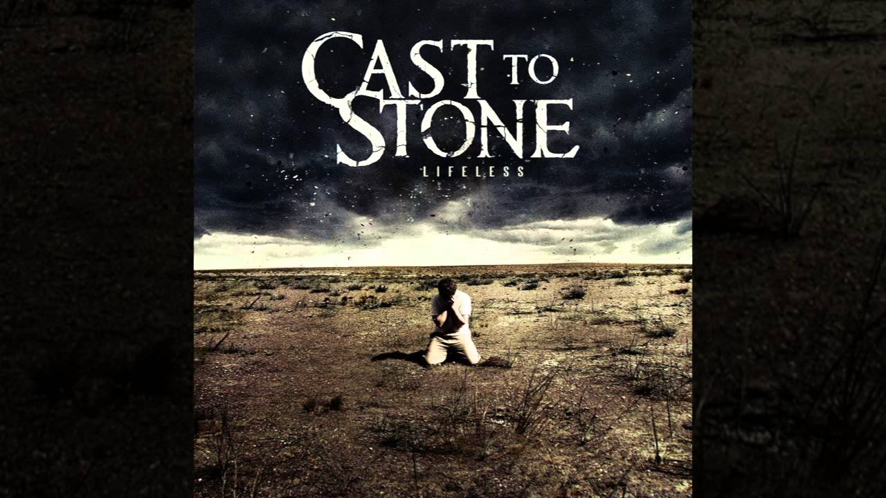 Cast To Stone - Lifeless [NEW SONG 2013] - YouTube