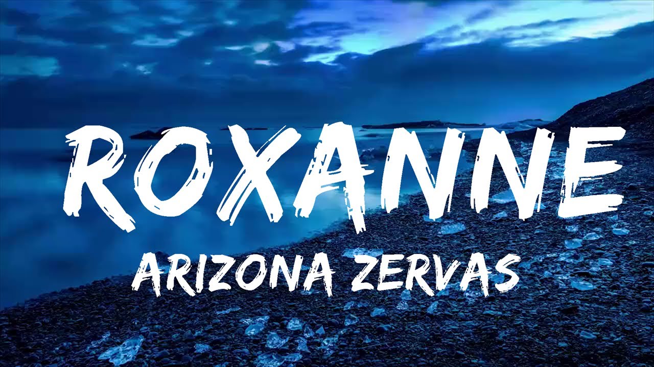 Arizona Zervas - ROXANNE (Lyrics) Rocksand - YouTube