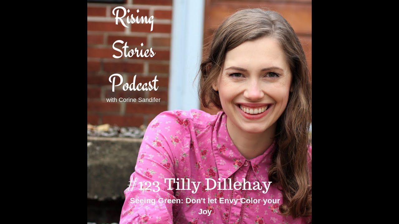 Podcast Tilly Dillehay Overcoming Envy So it Doesn't Poison Your ...