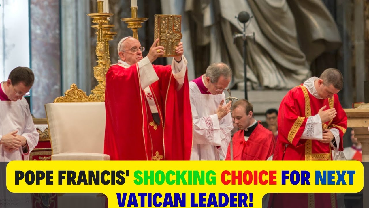 Pope Francis' SHOCKING Choice for Next Vatican Leader! - YouTube