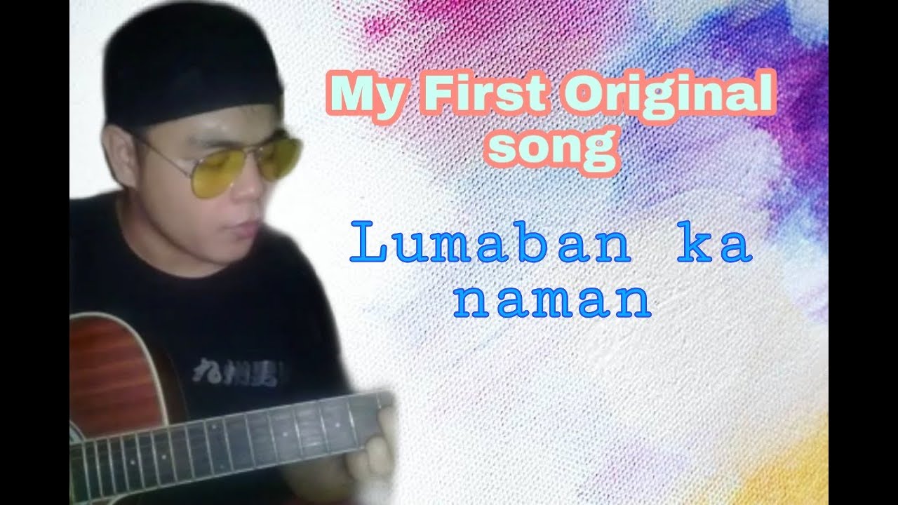 Lumaban ka naman (ORIGINAL SONG) - YouTube