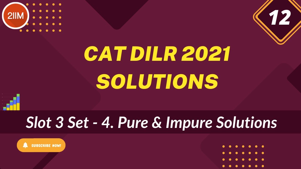 CAT 2021 Slot 3 Solutions DILR | Pure & Impure Solutions | Set 4 | CAT ...