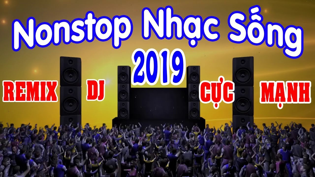 DJ Nonstop 2020 Nhạc Sống Cực Mạnh - LK Nhạc Sống Remix Hay Nhất - MC ...