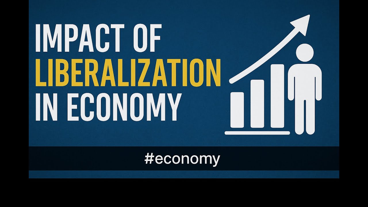 Impact of Liberalization in Economy - YouTube
