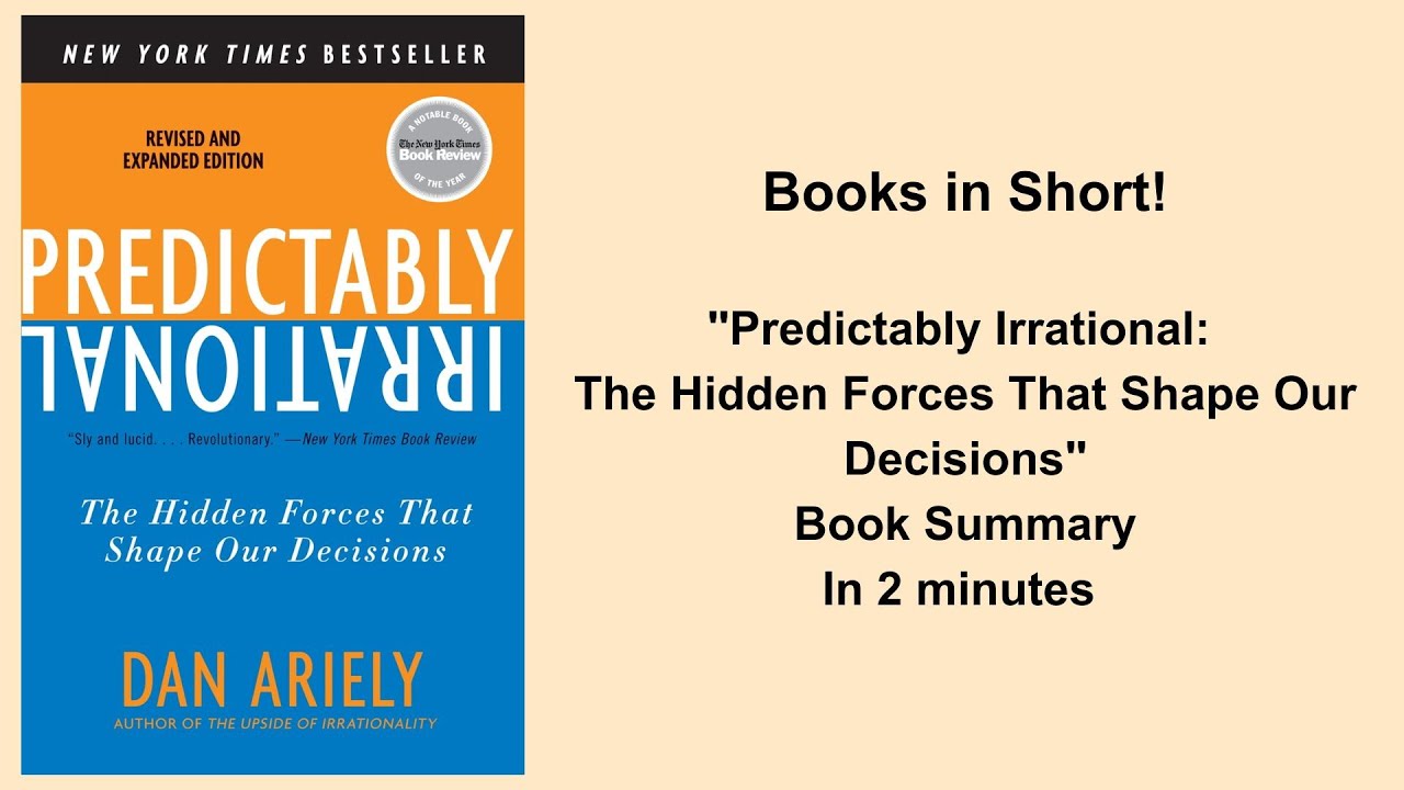 Predictably Irrational: The Hidden Forces That Shape Our Decisions ...