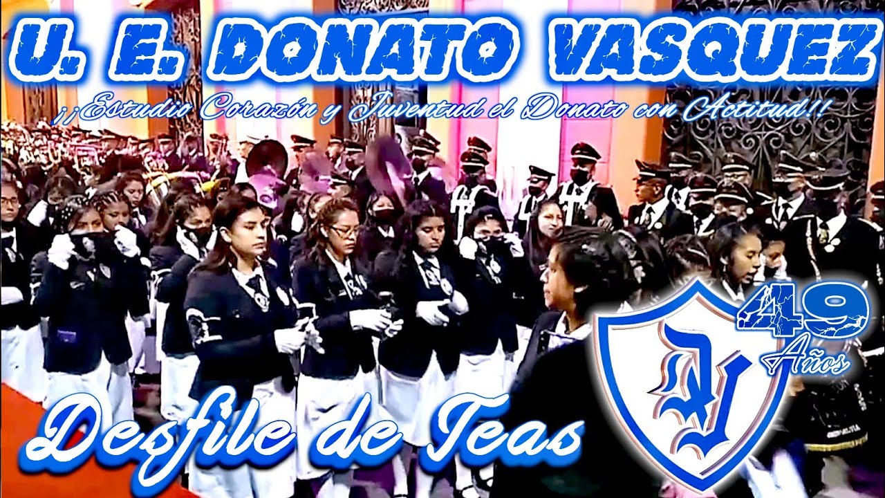 COLEGIO DONATO VASQUEZ - 49 AÑOS DE ANIVERSARIO | DESFILE DE TEAS 2022 - YouTube