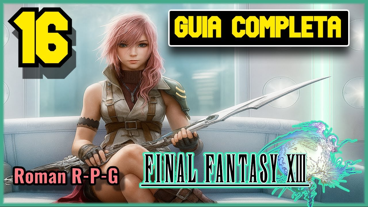 Guia Final Fantasy XIII #16 | Cid Raines - [CAPITULO 10] (100%) - YouTube