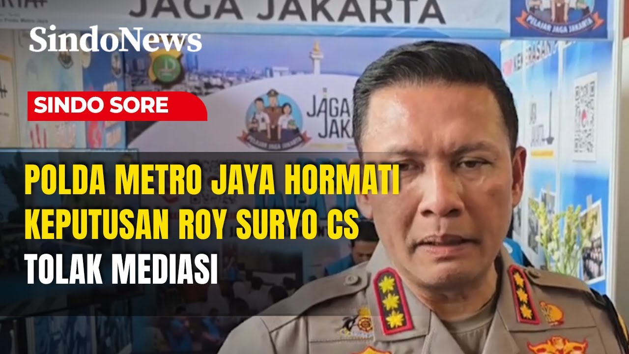 Tanggapi Tolakan Mediasi Roy Suryo Cs, Polda Metro Jaya Hargai ...