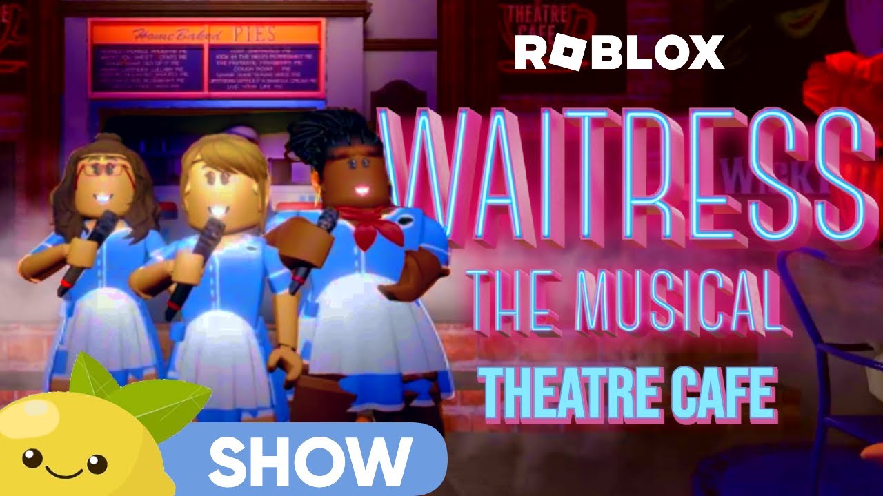 OPENING UP - Waitress: The Musical | Roblox Theatre Cafe Full ...
