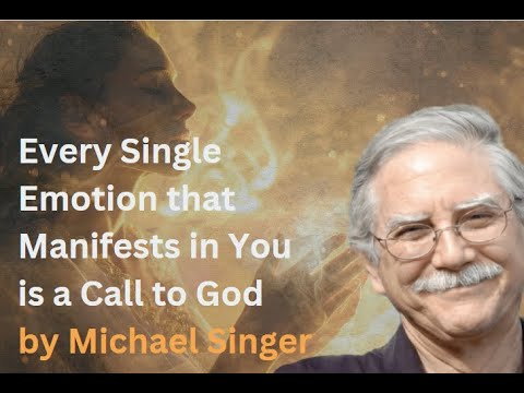 Every Single Emotion that Manifests in You is a Call to God - Michael ...