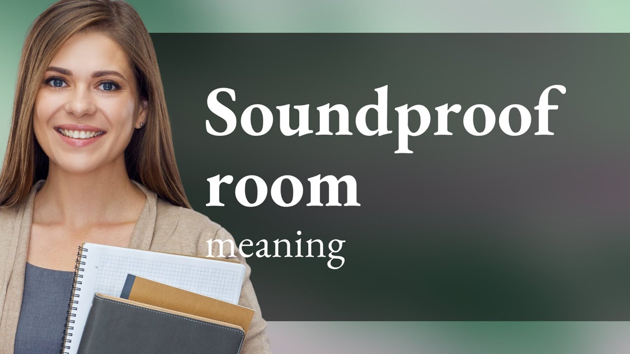 Understanding "Soundproof Room" in English - YouTube