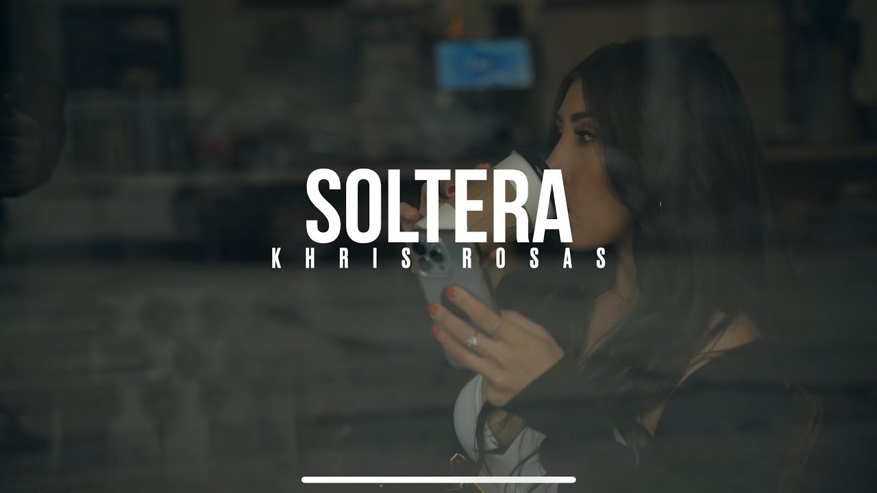 Khris Rosas - Soltera (Video Oficial) - YouTube