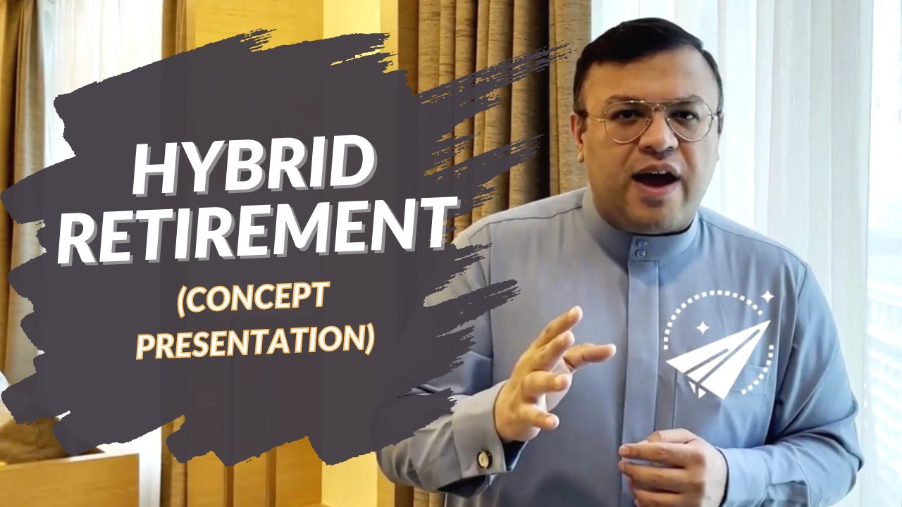 Hybrid Retirement Concept 2022 | Dr. Sanjay's Retirement Planning ...