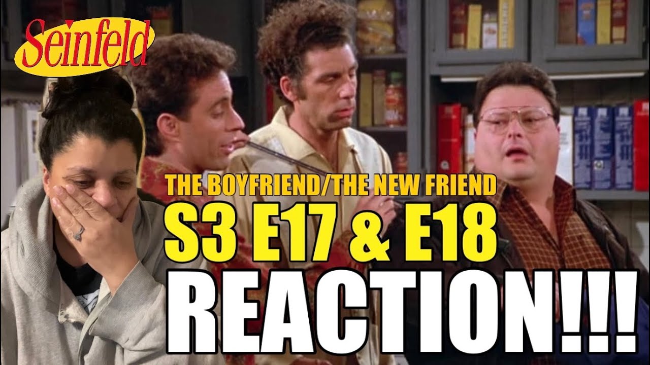 FIRST TIME WATCHING | SEINFELD S3 E17 & E18 "The Boyfriend/The New ...