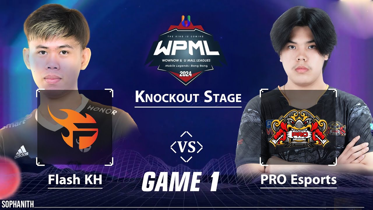 Game 1 - Flash KH vs PRO Esports | ការប្រកួត WPML | Season 3 | Knockout ...