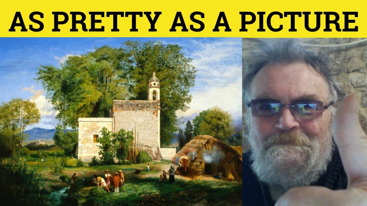 🔵As Pretty As a Picture Meaning - As Pretty As a Picture Defined - As ...