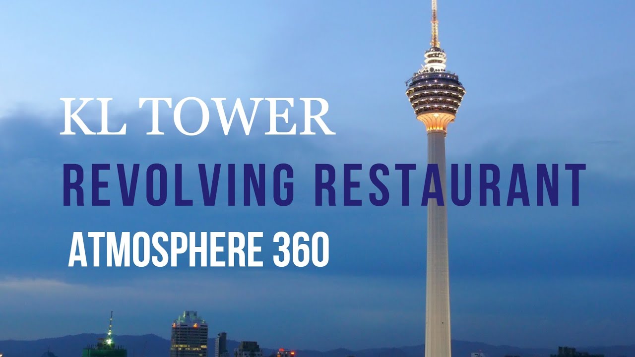 Dining at the highest level! KL tower Revolving Restaurant - YouTube