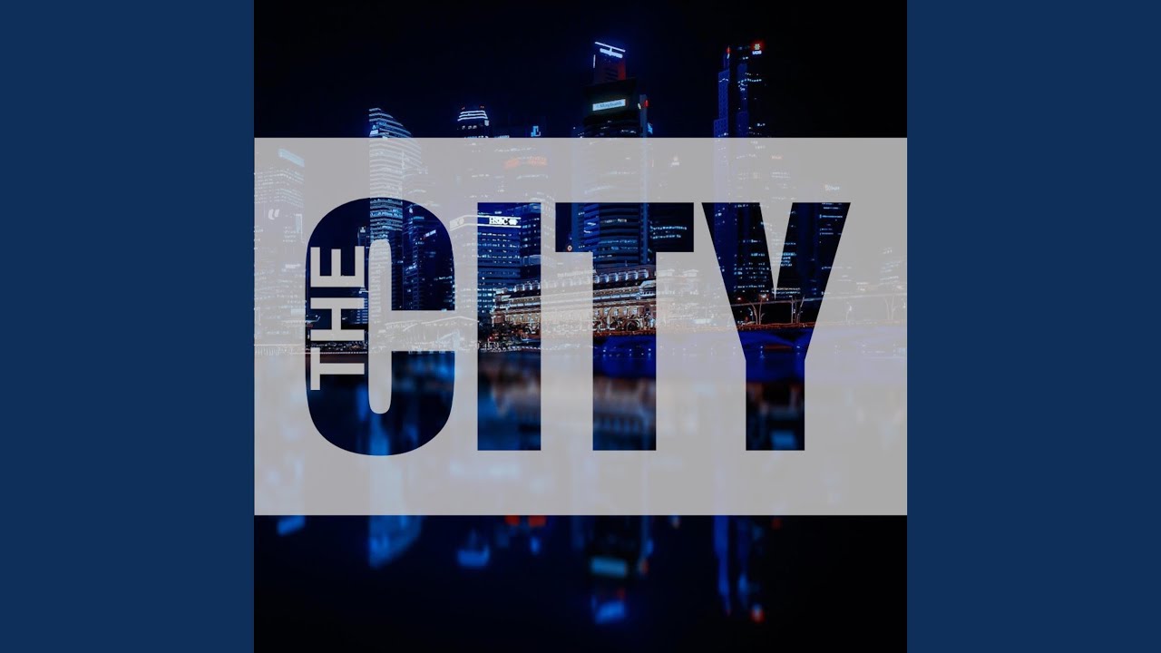 The City - YouTube