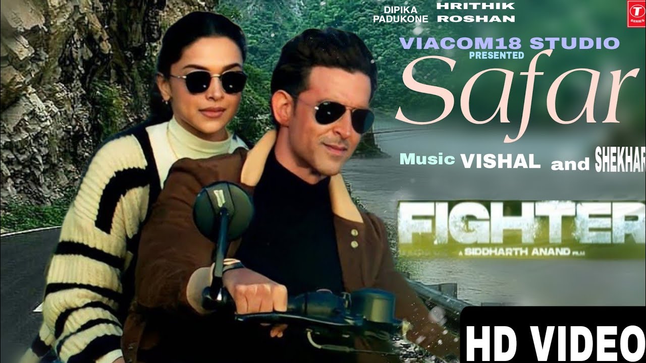 Fighter Movie Song : Safar | Hrithik Roshan, Dipika Padukone | Fighter ...