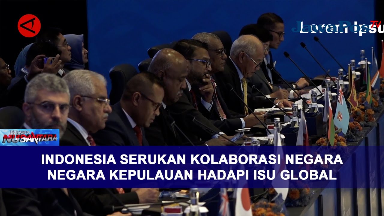INDONESIA SERUKAN KOLABORASI NEGARA NEGARA KEPULAUAN HADAPI ISU GLOBAL ...