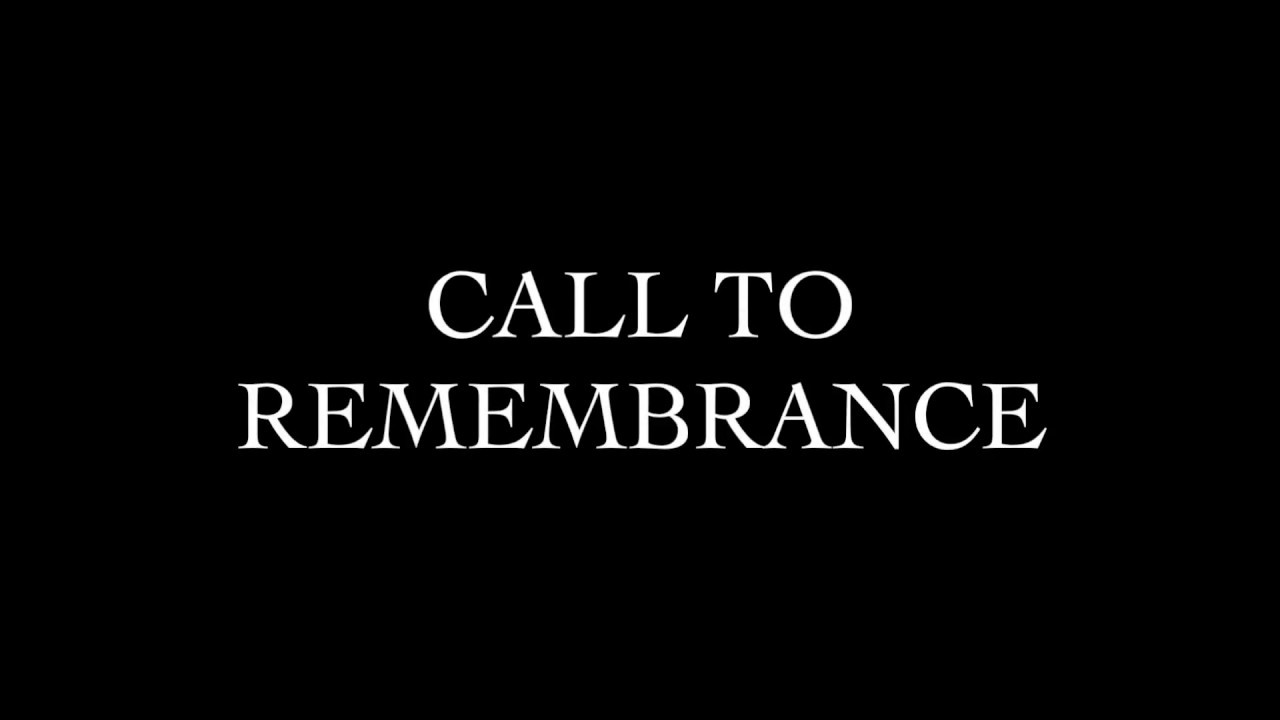 Call To Remembrance - YouTube
