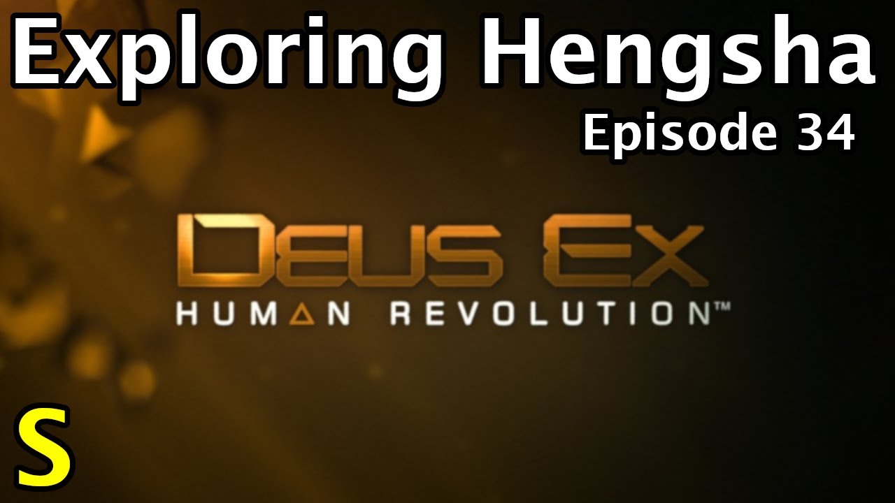 Exploring Hengsha - Ep 34 - Deus Ex: Human Revolution - Let's Play ...