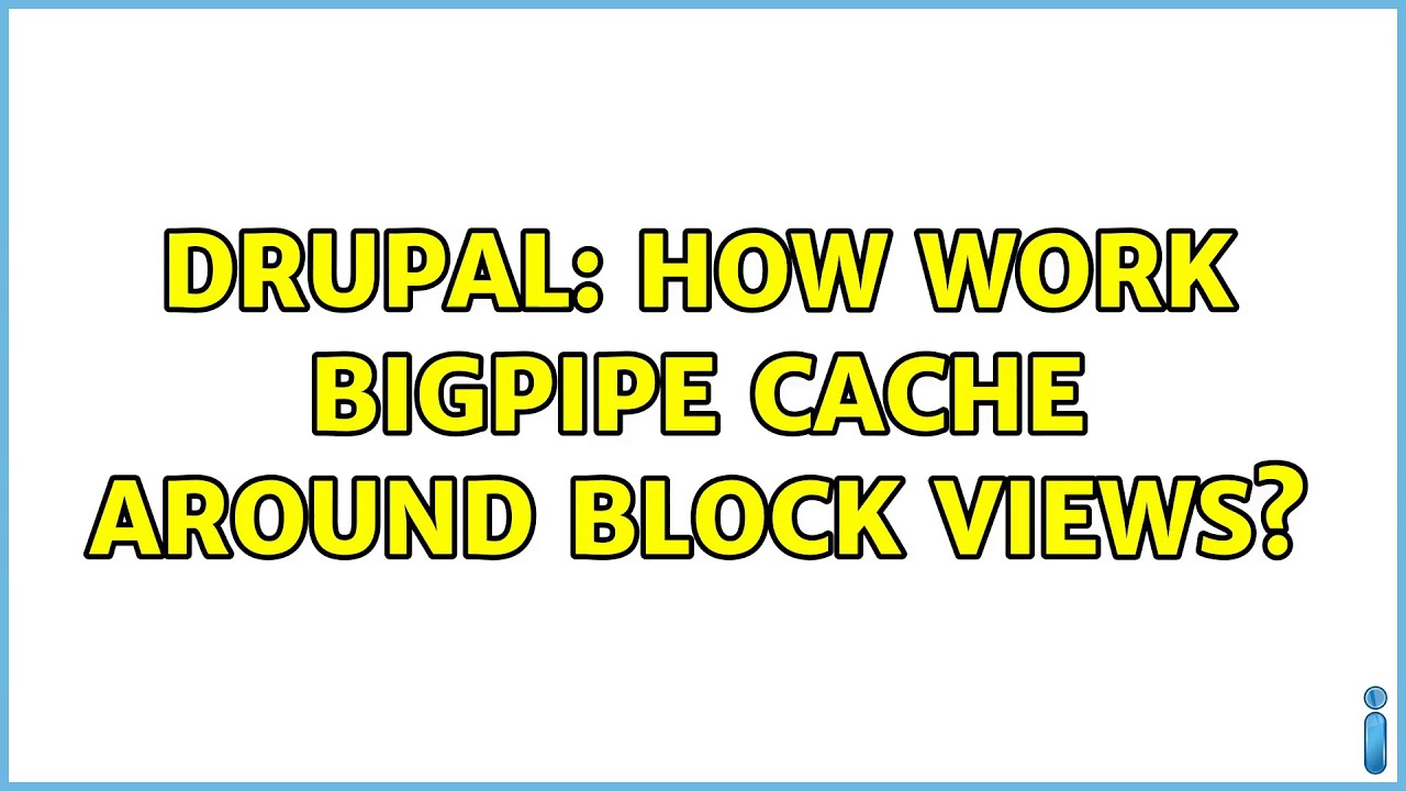 Drupal: How work BigPipe cache around block views? - YouTube