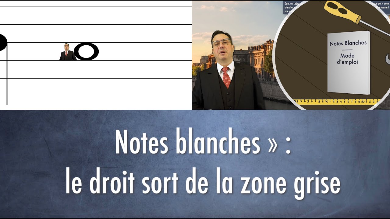 Notes blanches » : le droit sort de la zone grise - YouTube
