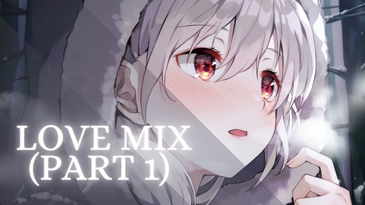 Nightcore Love Mix (part 1) - YouTube