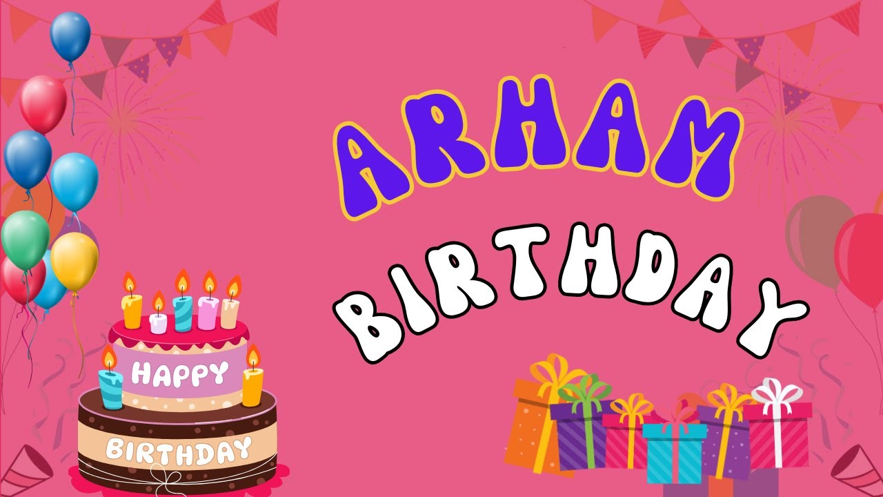 Happy Birthday Arham, Birthday of Arham, Best Birthday Wishes - YouTube