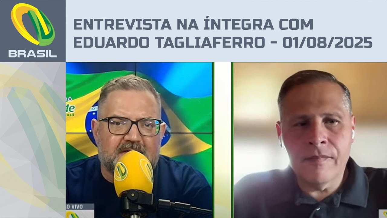 Entrevista na íntegra com Eduardo Tagliaferro - 01/08/2025 - YouTube