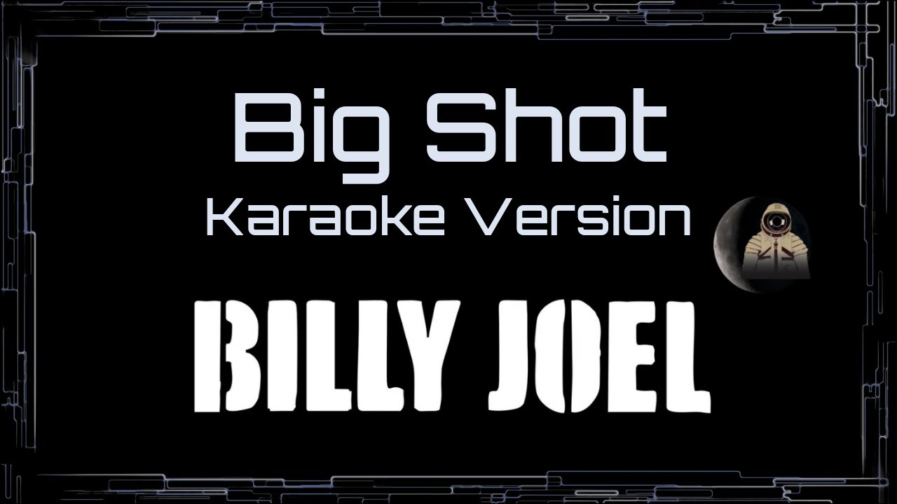 Billy Joel • Big Shot (CC Karaoke / Instrumental) - YouTube