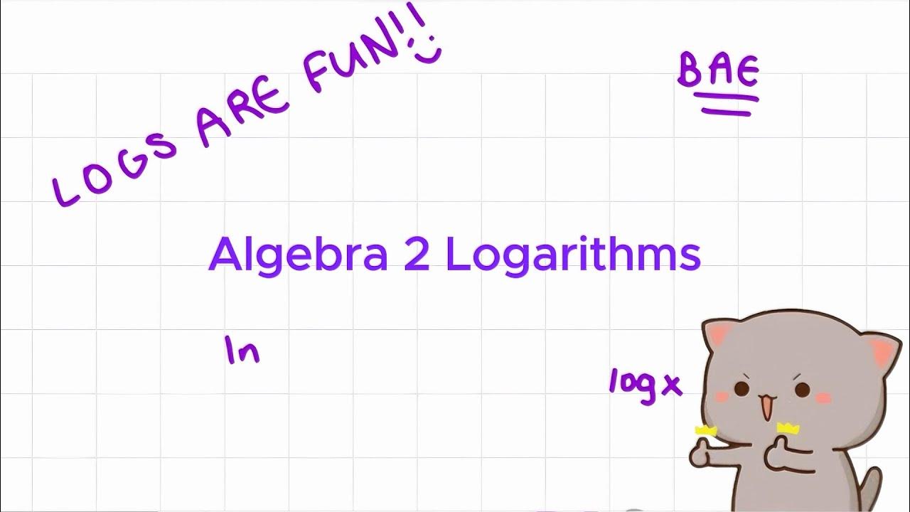 Algebra 2 Logarithms - YouTube