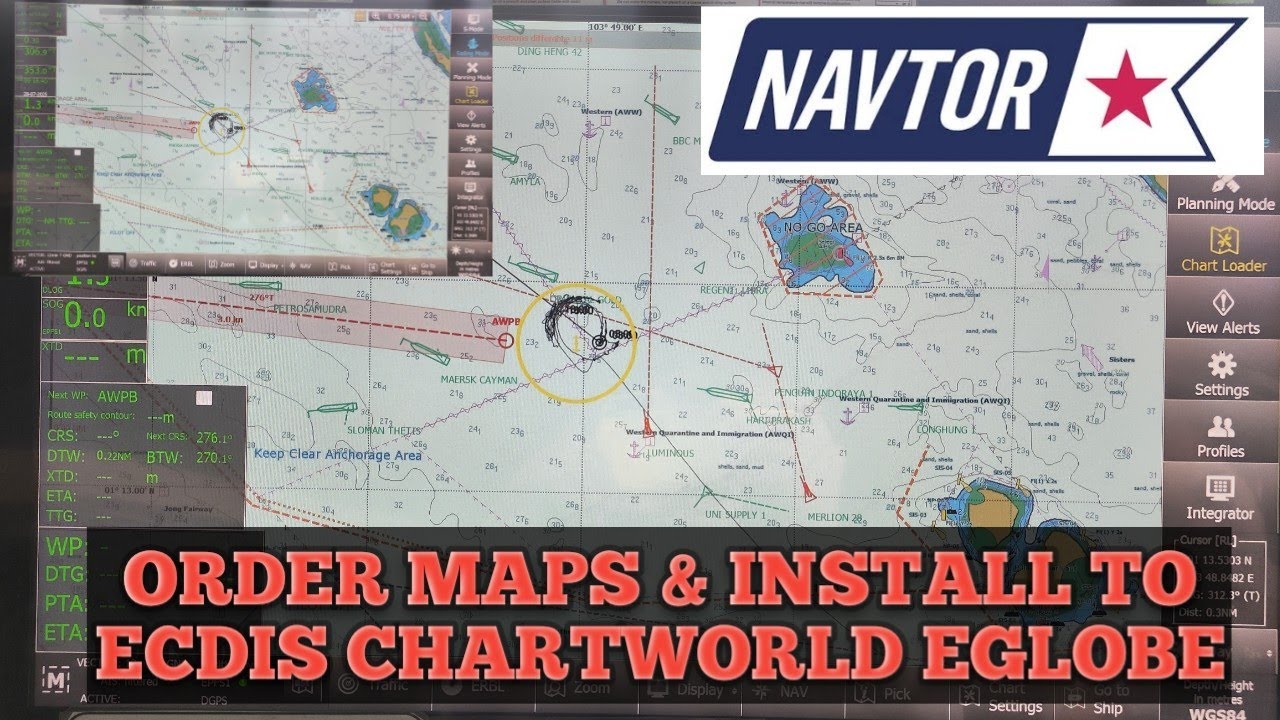 ORDER & INSTALL MAP NAVTOR WITH CHARTWORLD EGLOBE ECDIS. INSTALL PETA ...